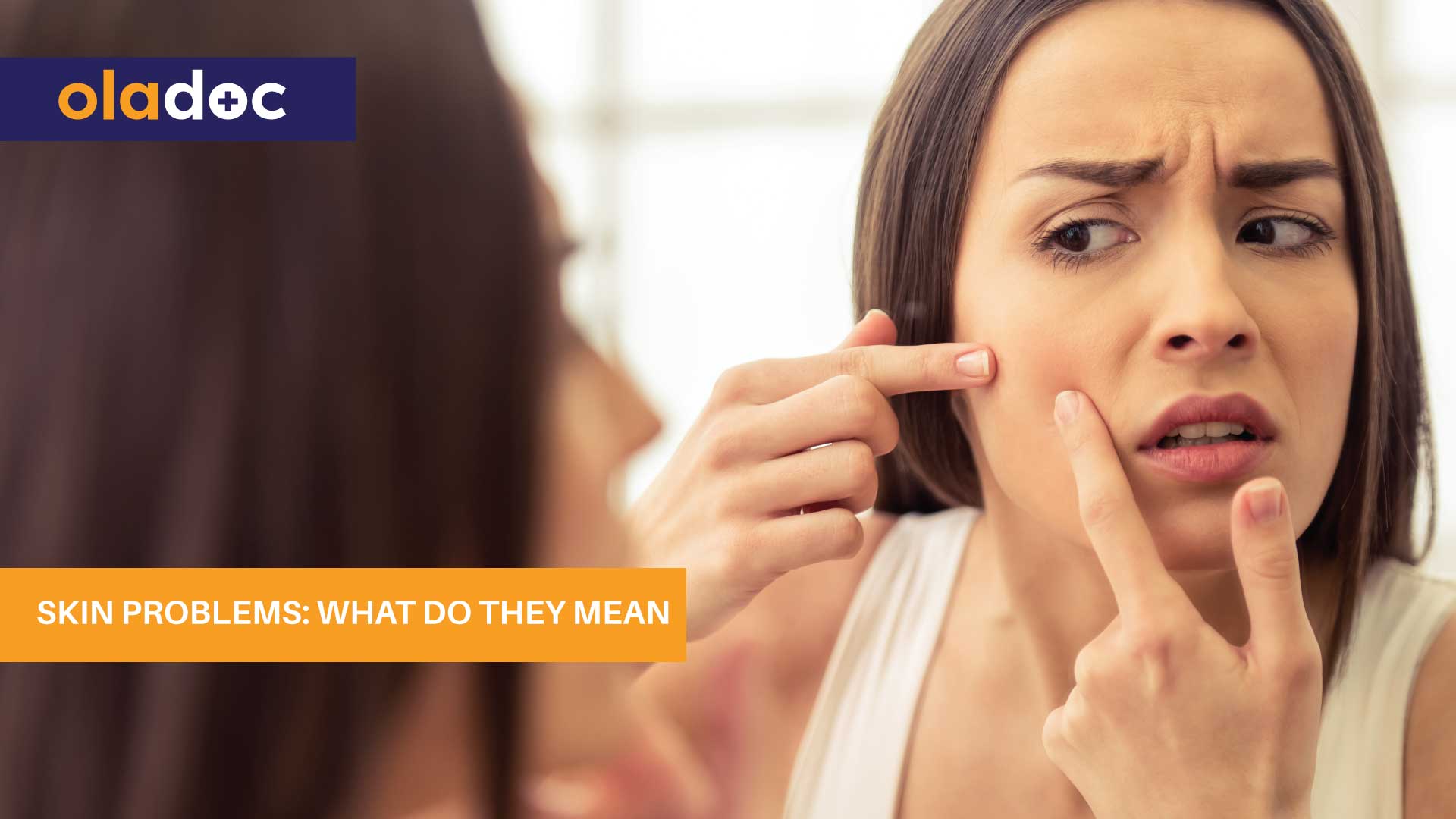 Skin Problems: What Do They Mean | Beauty and Skin Care | oladoc.com